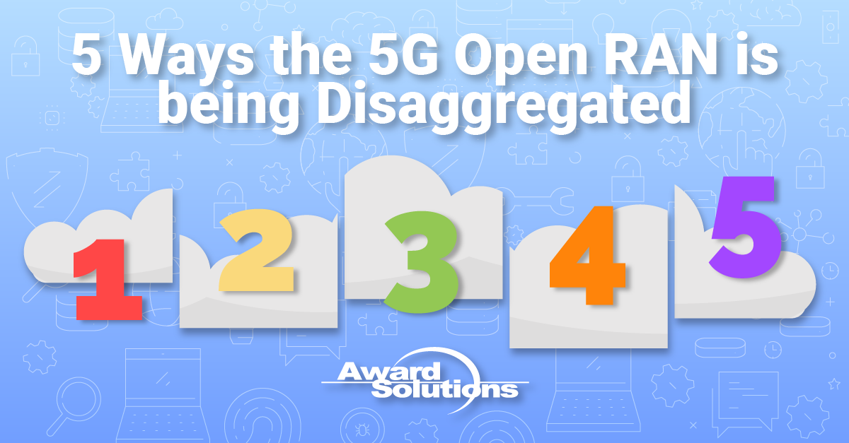 5 Ways the 5G Open RAN is Disaggregated | 5G Training | Award Solutions