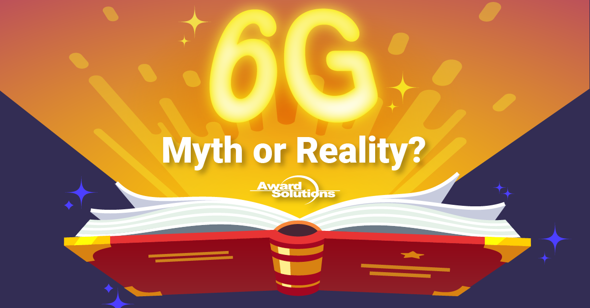 6G: Is it Myth or Reality? | 5G Training | Award Solutions