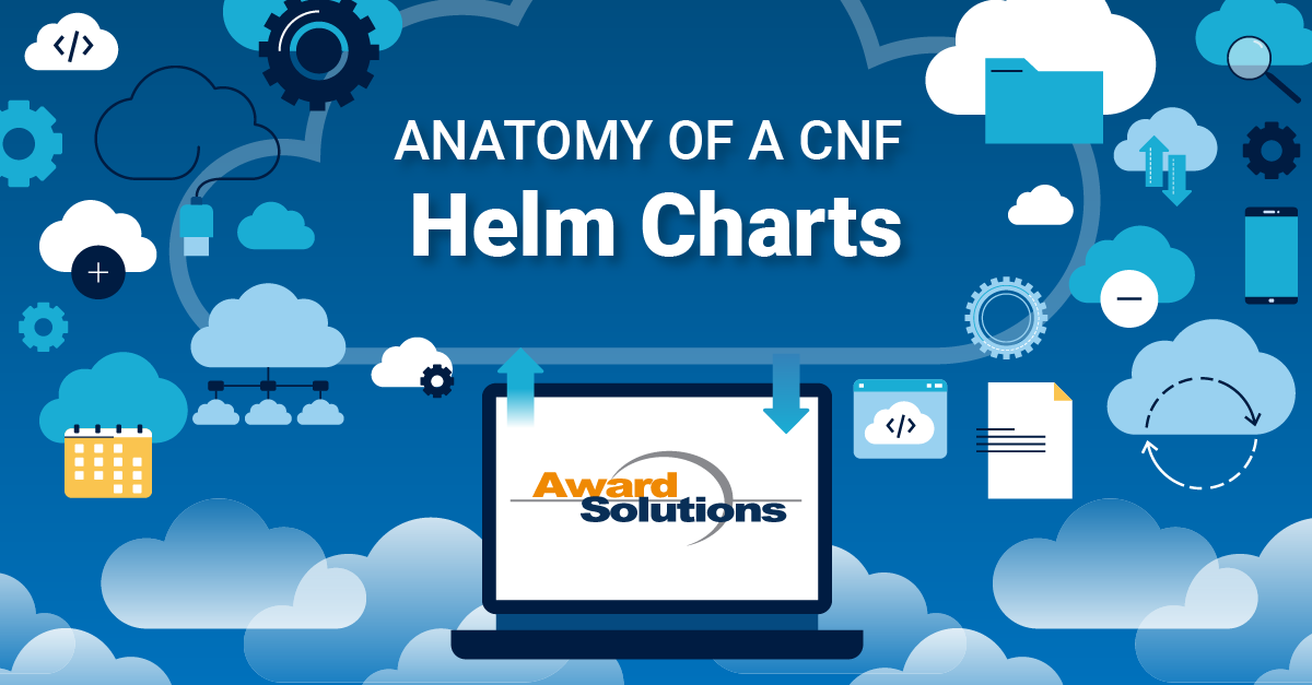 Anatomy of a CNF - Part 5 | 5G Training | Award Solutions