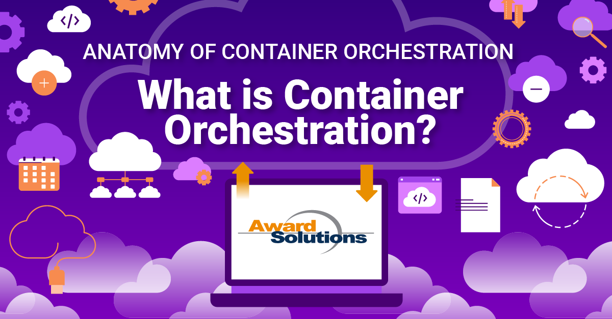 Anatomy Of Container Orchestration Part 1 What Is Container Orchestration 5g Training