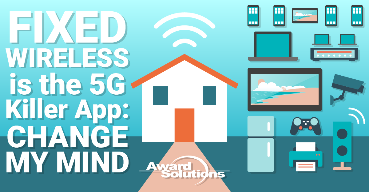 Fixed Wireless is the 5G Killer App - Change My Mind | 5G Training ...