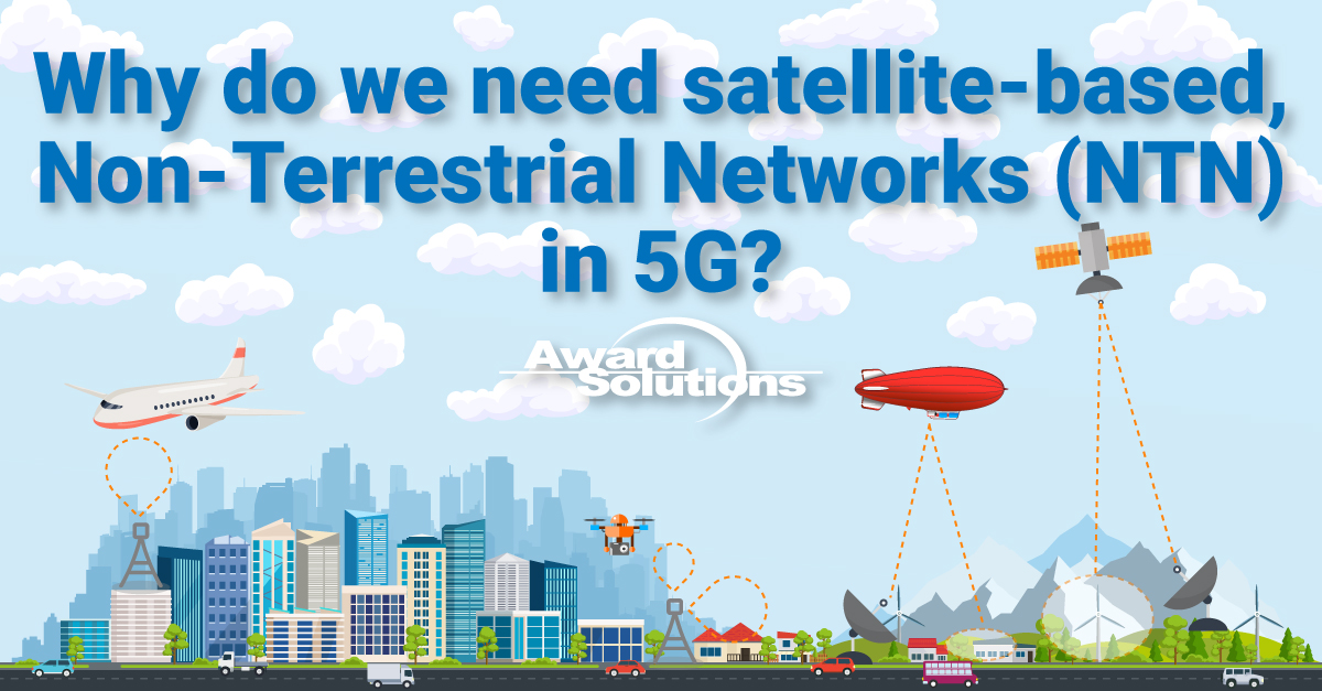 Why Do We Need Satellite Based Non Terrestrial Networks Ntn In 5g 5g Training Award