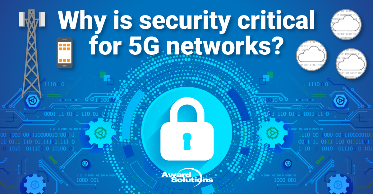 Why is Security Critical for 5G Networks? | 5G Training | Award Solutions